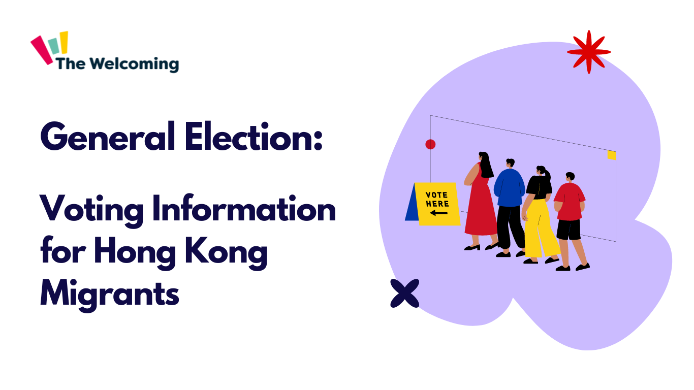 General Election: Voting Information for Hong Kong Migrants - The Welcoming